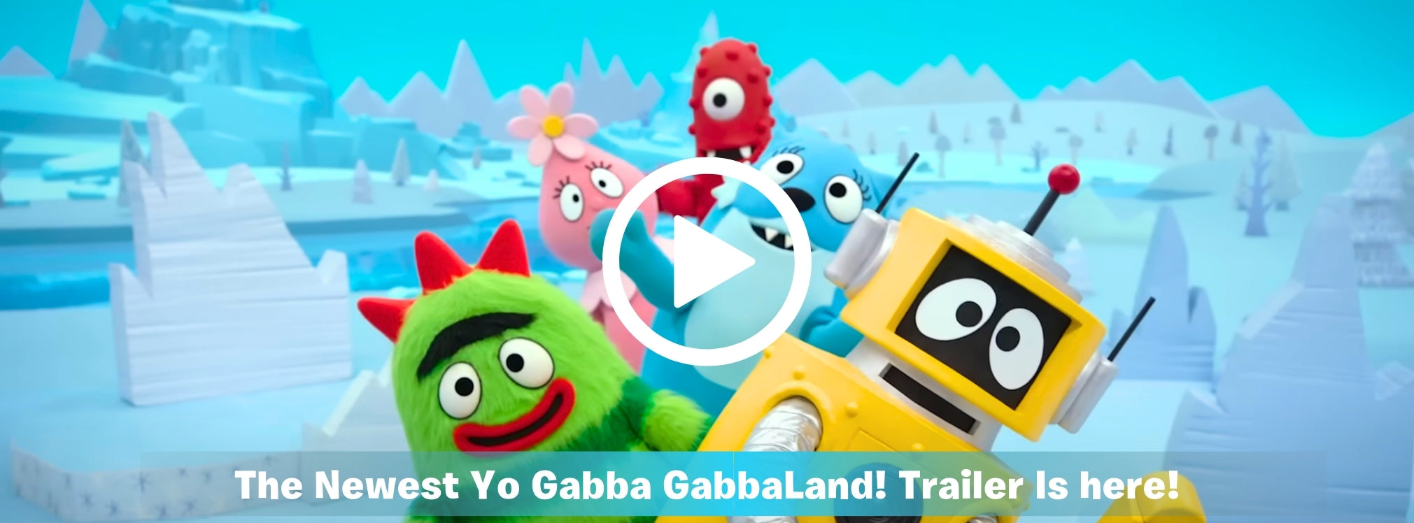 Watch – Official Yo Gabba Gabba Store